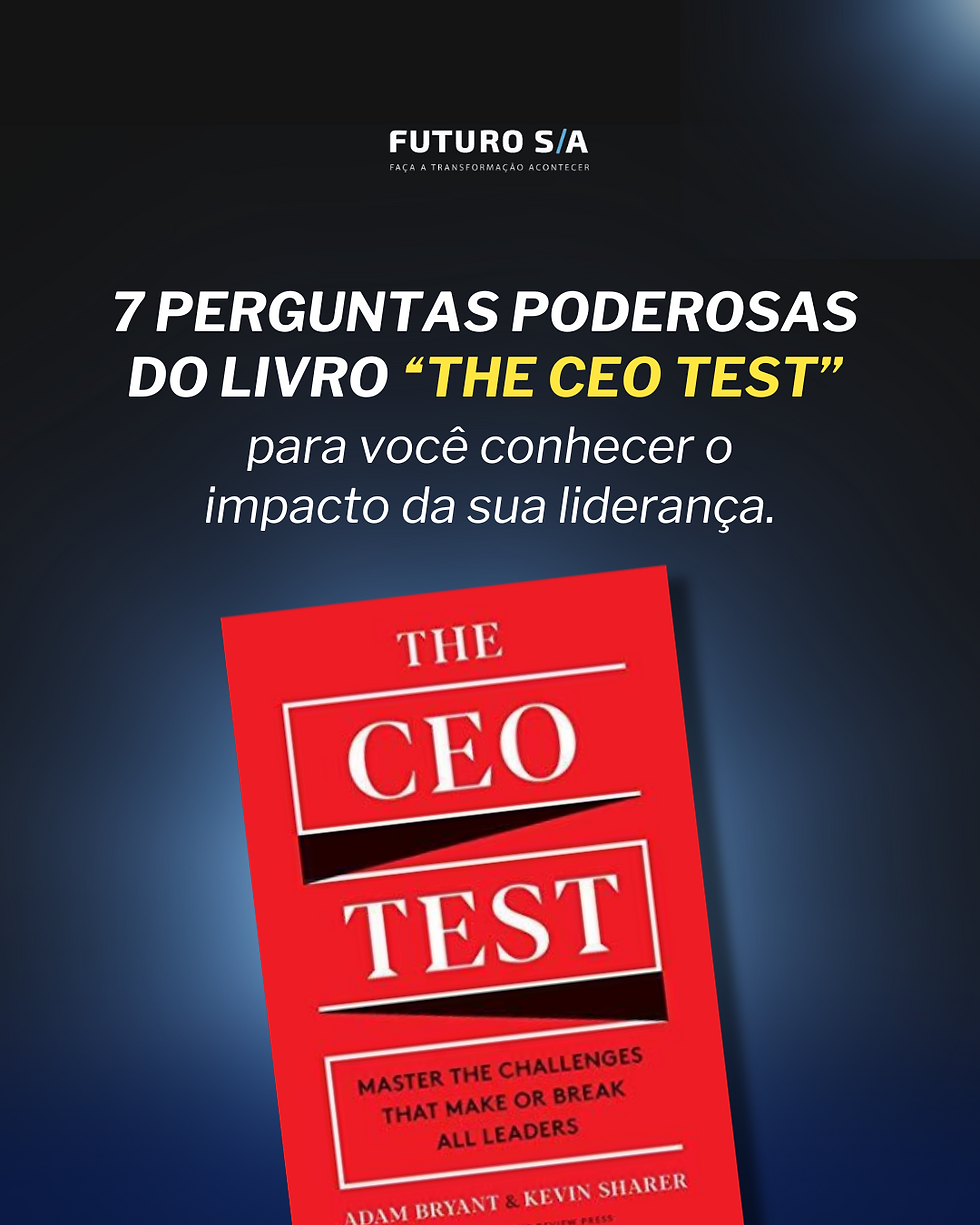 7 perguntas poderosas do livro "The CEO Test" para você conhecer o ...