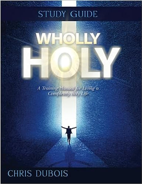 Study Guide for Wholly Holy: A Training Manual for Living a Completely ...
