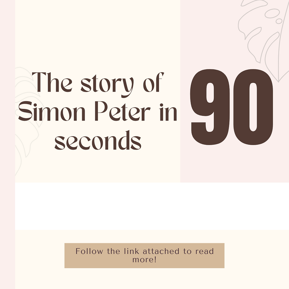 The Story of Simon Peter in 90 Seconds (Or Something Like That)