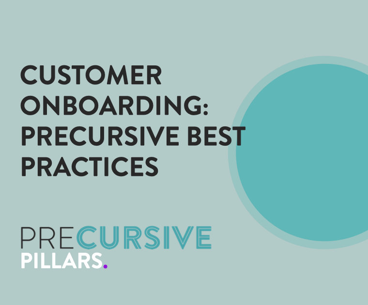 CUSTOMER ONBOARDING: PRECURSIVE BEST PRACTICES