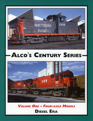Alco's Century Series - Volume 1, Four-Axle Models | witherspublishing