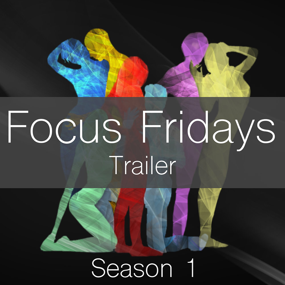 Focus Fridays Season 1 Trailer
