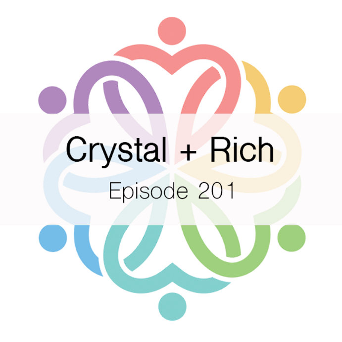 Episode 201 - Crystal + Rich