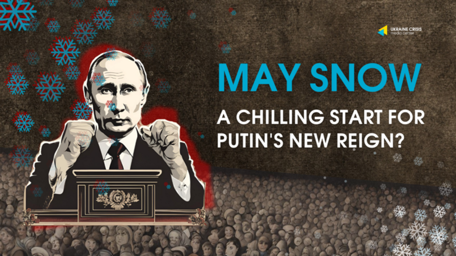 May Snow: A Chilling Start for Putin’s New Reign?