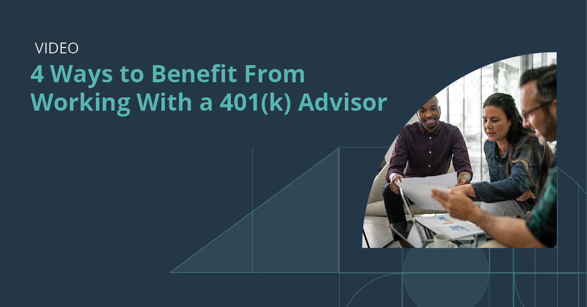 4 Ways You Can Benefit from Working With a 401(k) Advisor