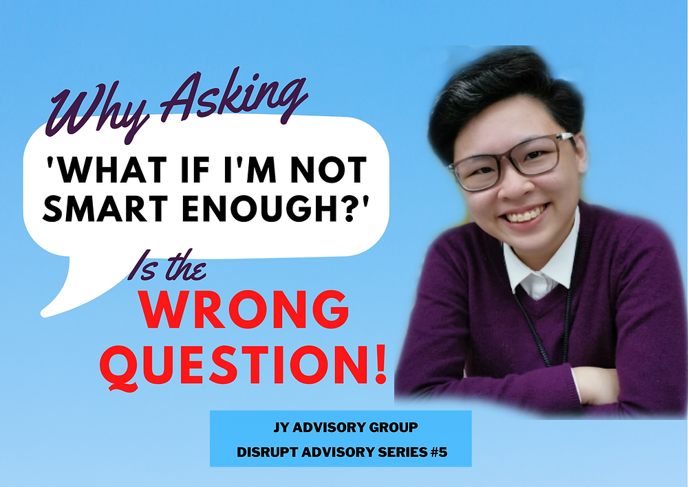 Why Asking 'What If I'm Not Smart Enough?' is the wrong question