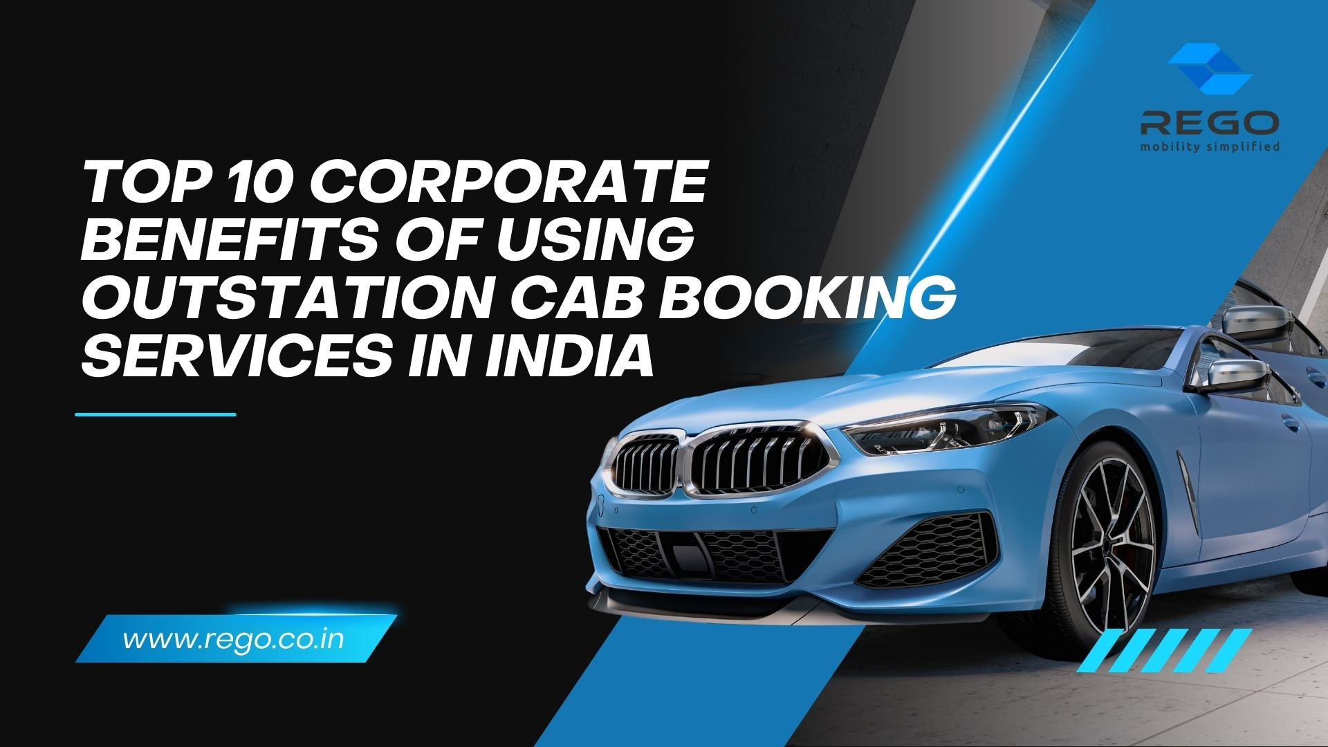 Top 10 Corporate Benefits of Outstation Cab Booking | Rego Cabs
