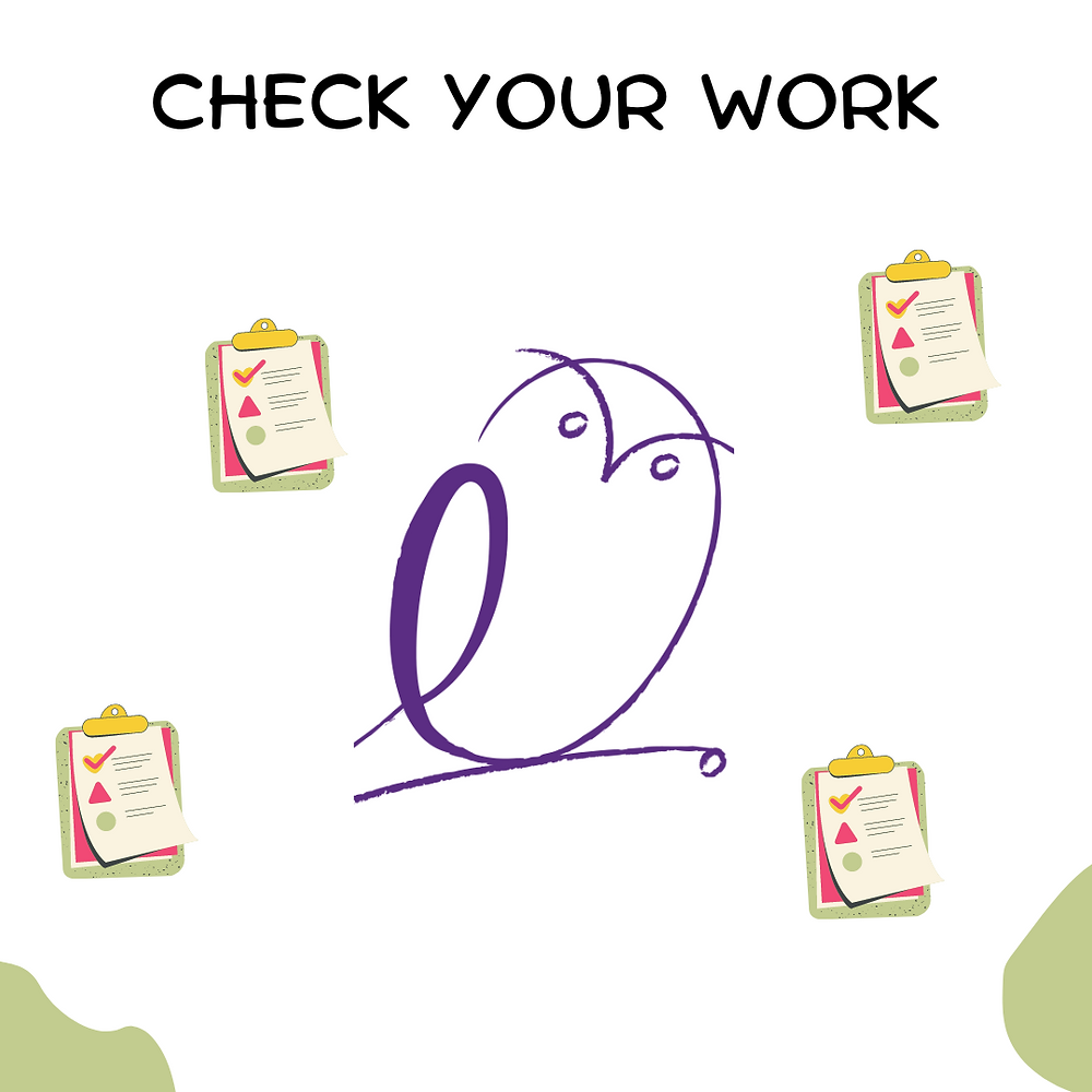 Check Your Work - Always