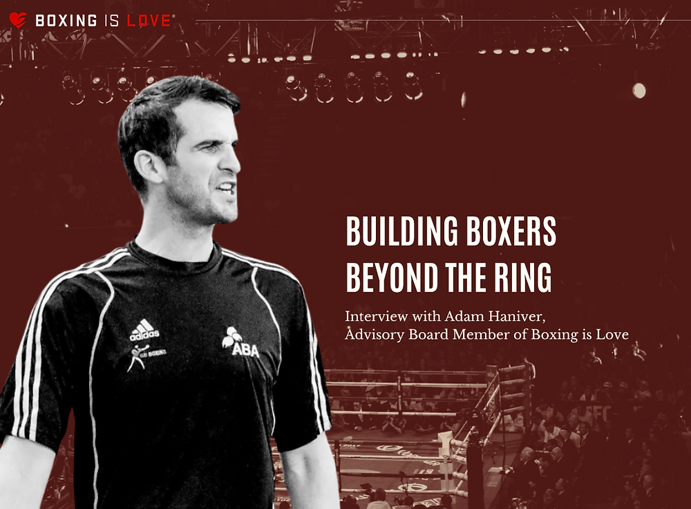 Interview with Adam Haniver, Advisory Board Member of Boxing is Love