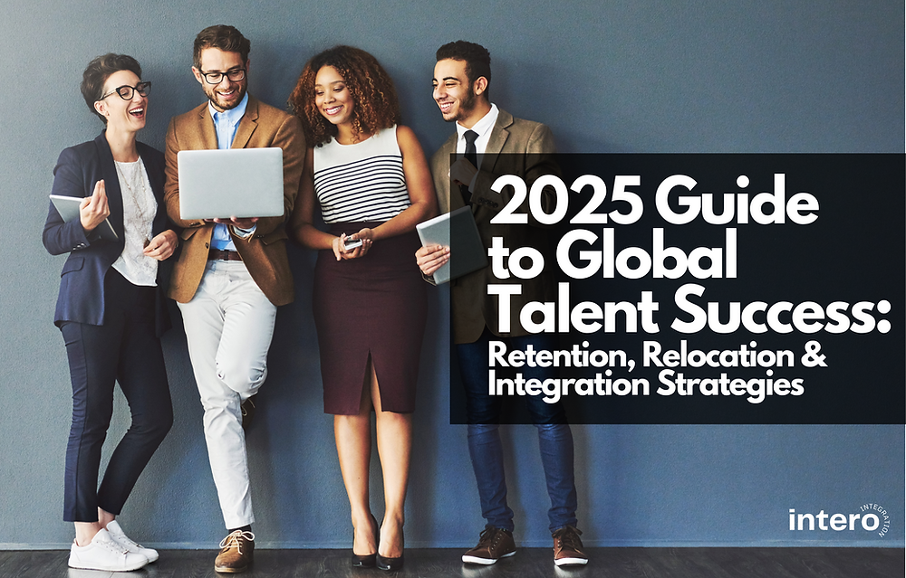 2025 Guide to Global Talent Success: Retention, Relocation ...