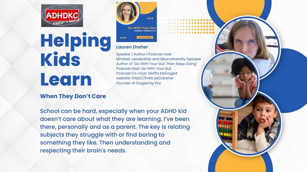 Helping Kids Learn When They Don’t Care - See below for Passcode! | ADHDKC