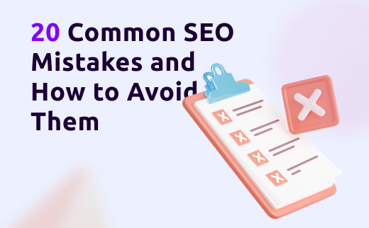 20 Common SEO Mistakes and How To Avoid Them