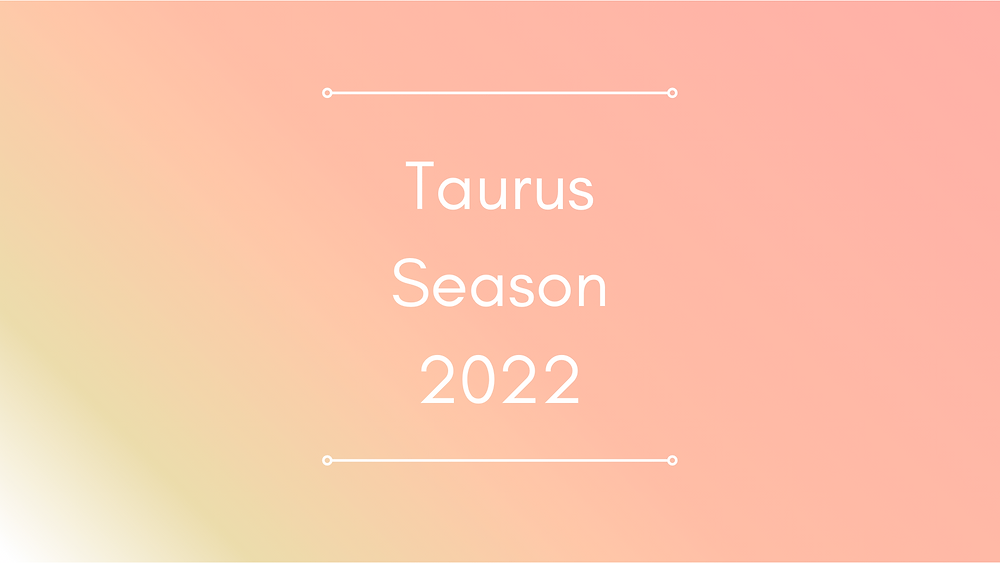 Sacred Treasures and Triggering Shadows: Taurus Season 2022