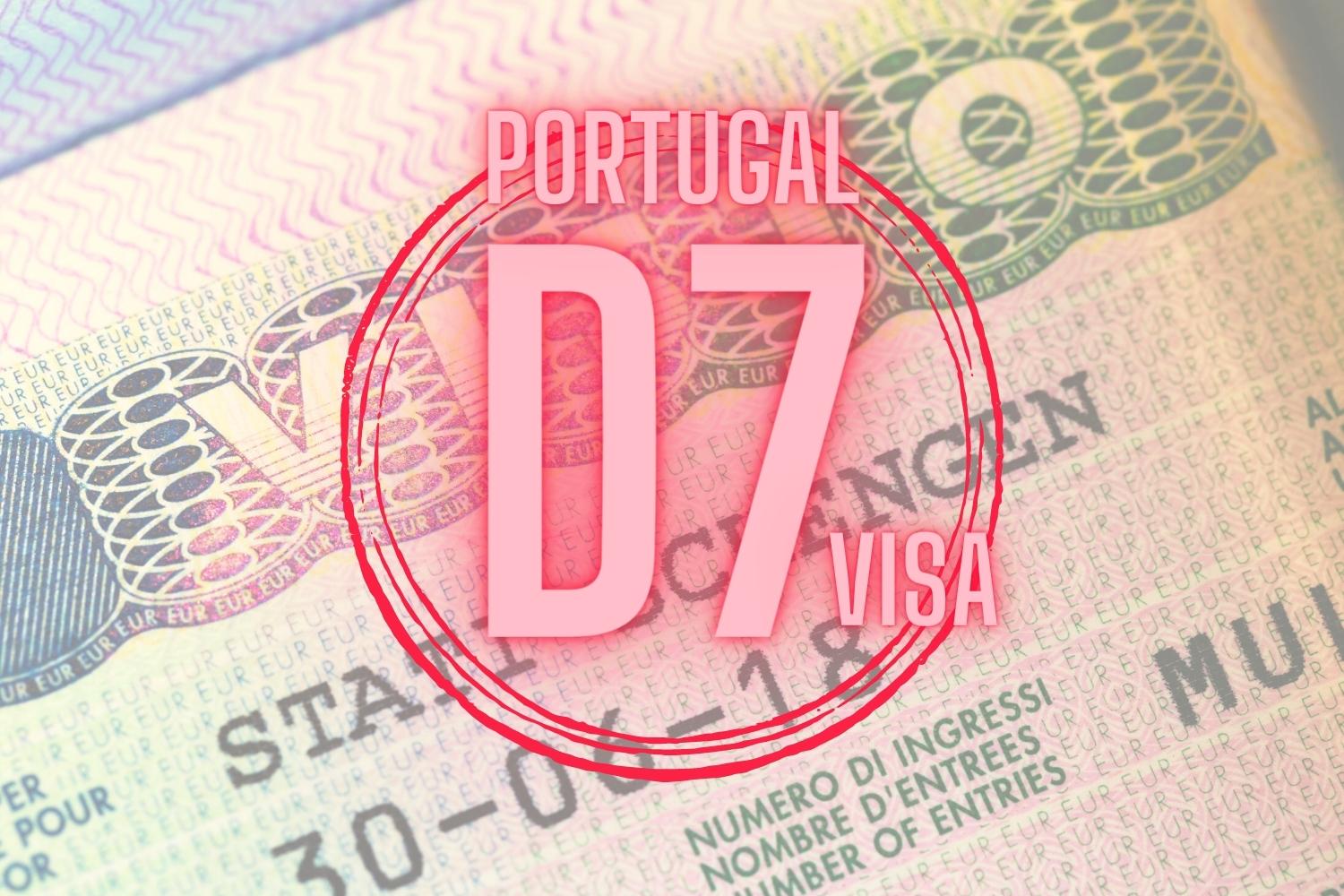 Portugal’s D7 Visa… Your Complete Guide For A Successful Application