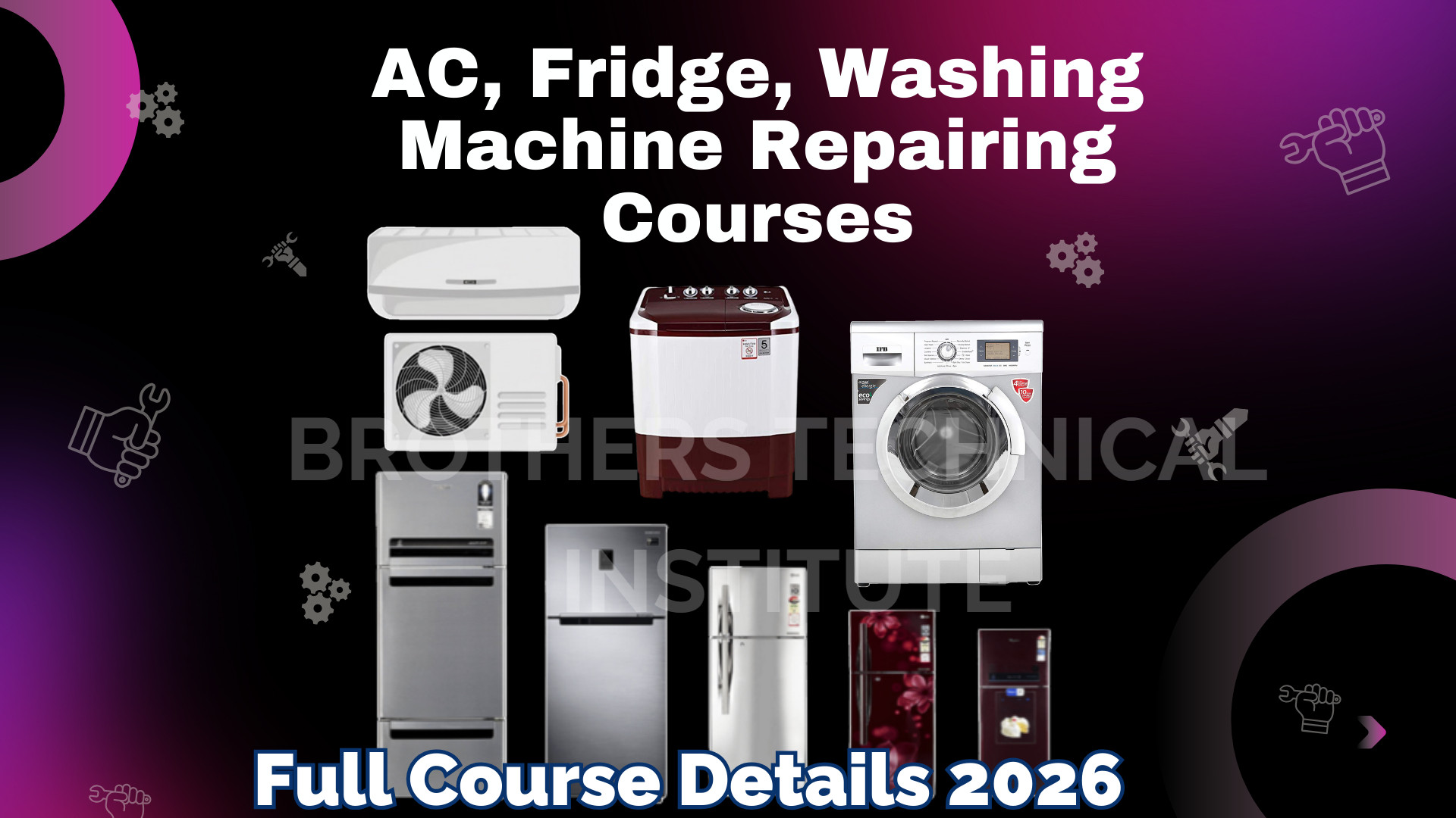 AC, Fridge, Washing Machine Repairing Courses — Full Course Details 2026