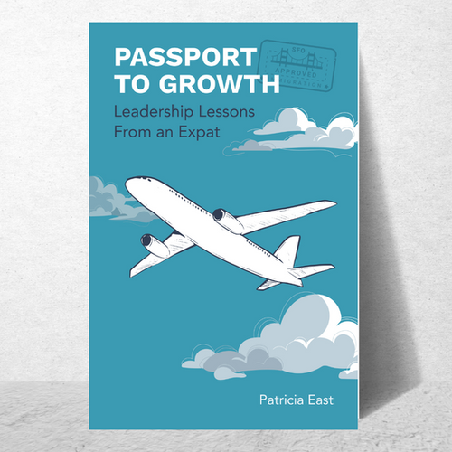 Passport to Growth: Leadership Lessons From an Expat (hardcover ...