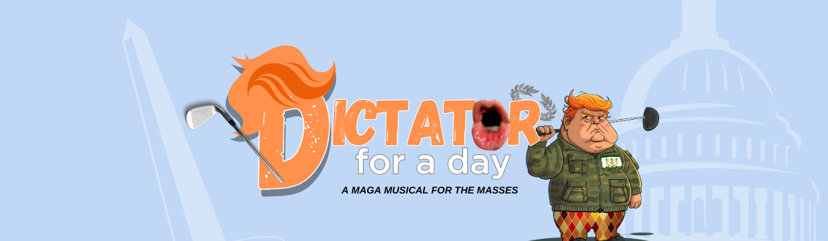 Welcome | Dictator For A Day Musical Show