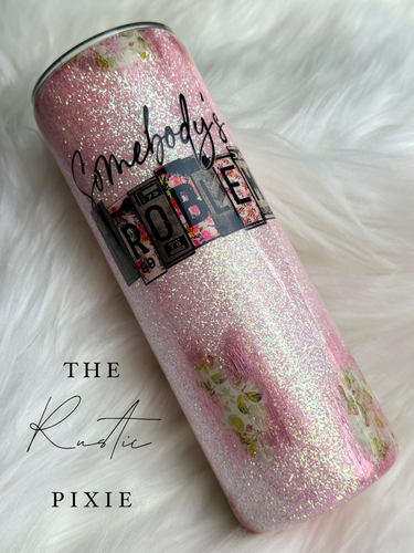 Somebody’s Problem - 20oz Skinny | The Rustic Pixie