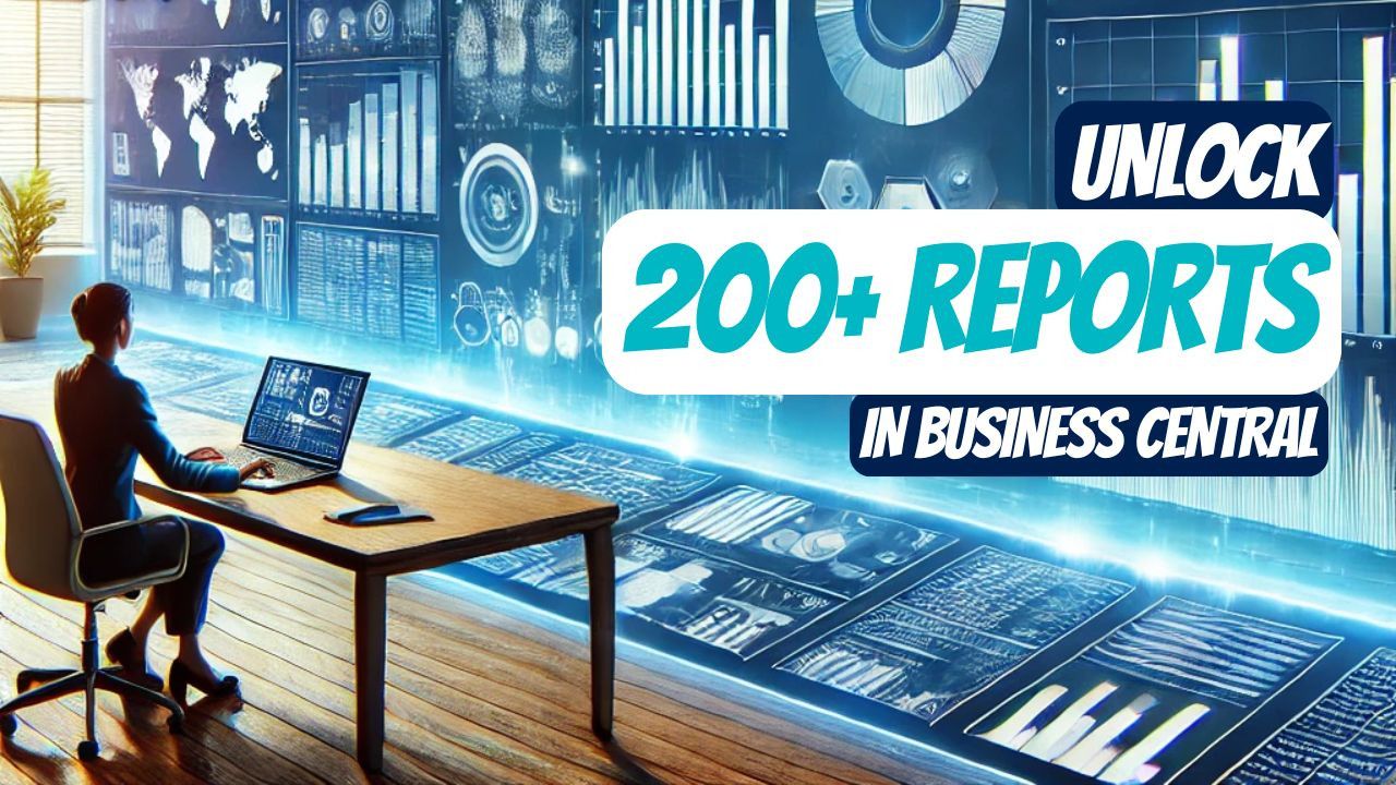 Unleashing 200+ Business Central Reports