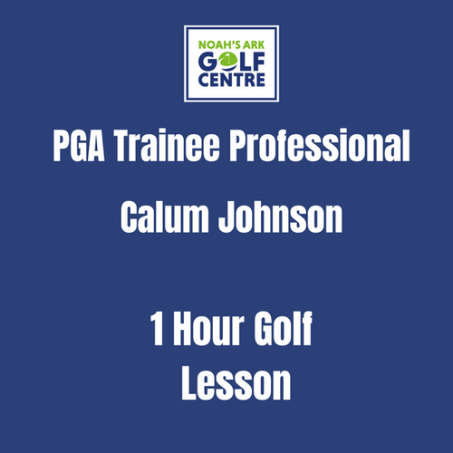 Calum Johnson - 1 Hour Golf Lesson | noahsarkgolfcentre