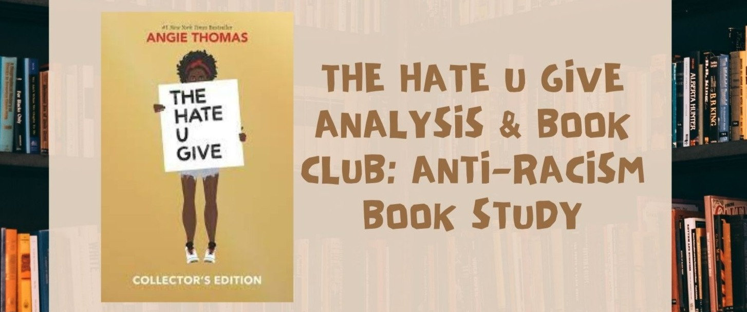 PSV: The Hate U Give Analysis and Book Club: Anti-Racism for Teens (9th ...