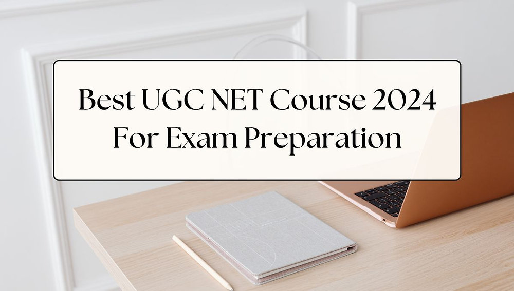 Best UGC NET Course 2024: Preparing For UGC NET Exam