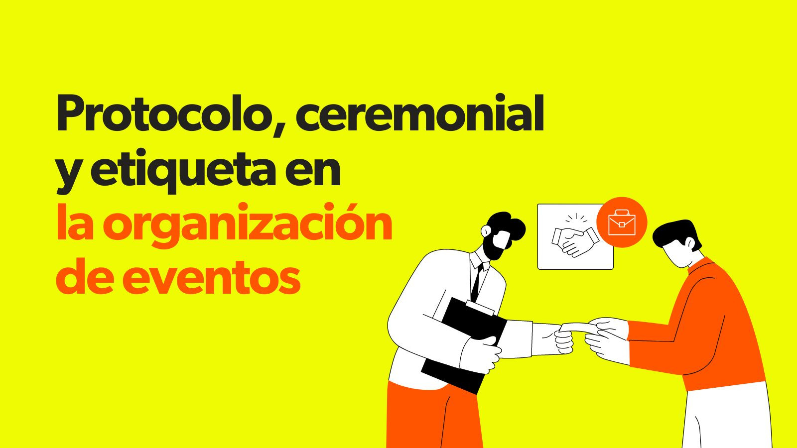 Protocolo, ceremonial y etiqueta en la organización de eventos