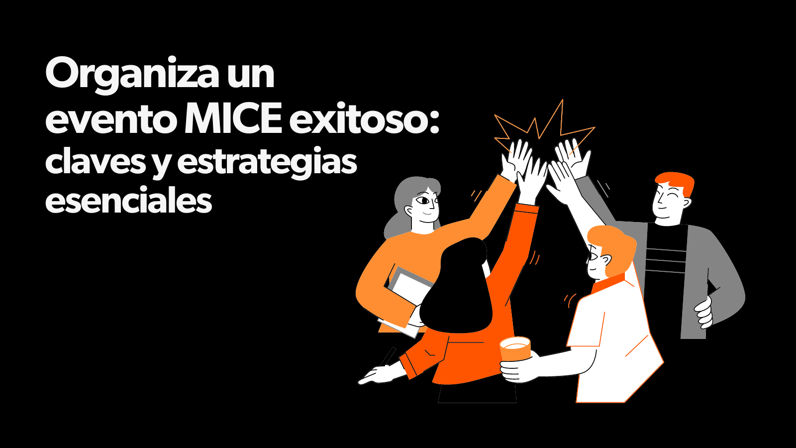 Organiza un evento MICE exitoso: claves y estrategias esenciales