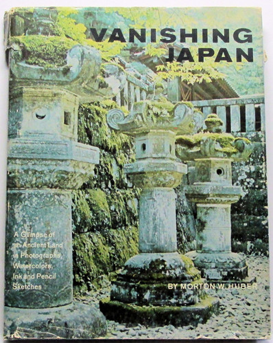 VANISHING JAPAN by Morton Wesley Huber (w/Jacket!) 1965 | rose-city-books