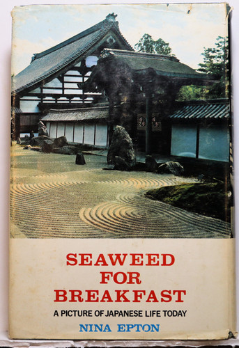 Seaweed For Breakfast: A PICTURE OF JAPANESE LIFE TODAY 1964 (w/Jacket ...