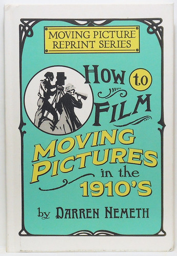 How To Film Moving Pictures in the 1910's by Darren Nemeth 2018 Signed ...