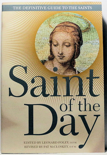 Saint of the Day: The Definitive Guide to the Saints by Leonard Foley ...