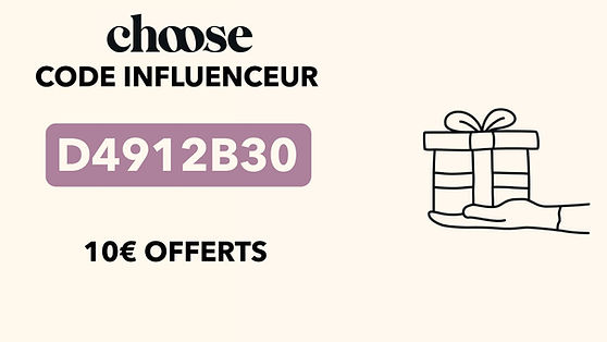 Code Influenceur Choose : D4912B30 | 10€ de réduction | Influenceur ...