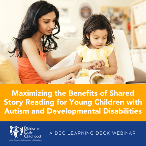 Maximizing the Benefits of Shared Story Reading | DEC