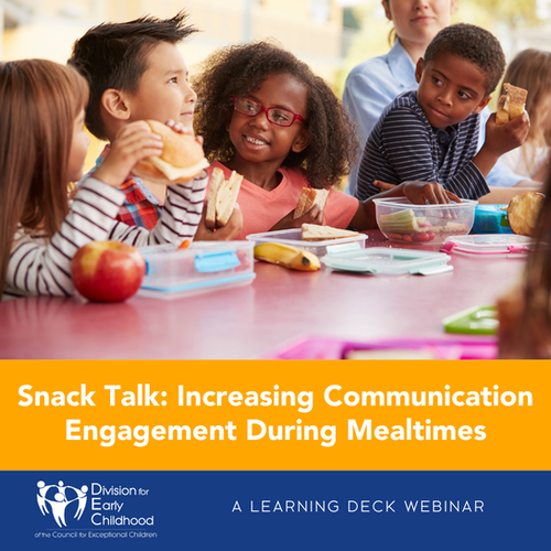 Snack Talk: Increasing Communication Engagement During Mealtimes | DEC