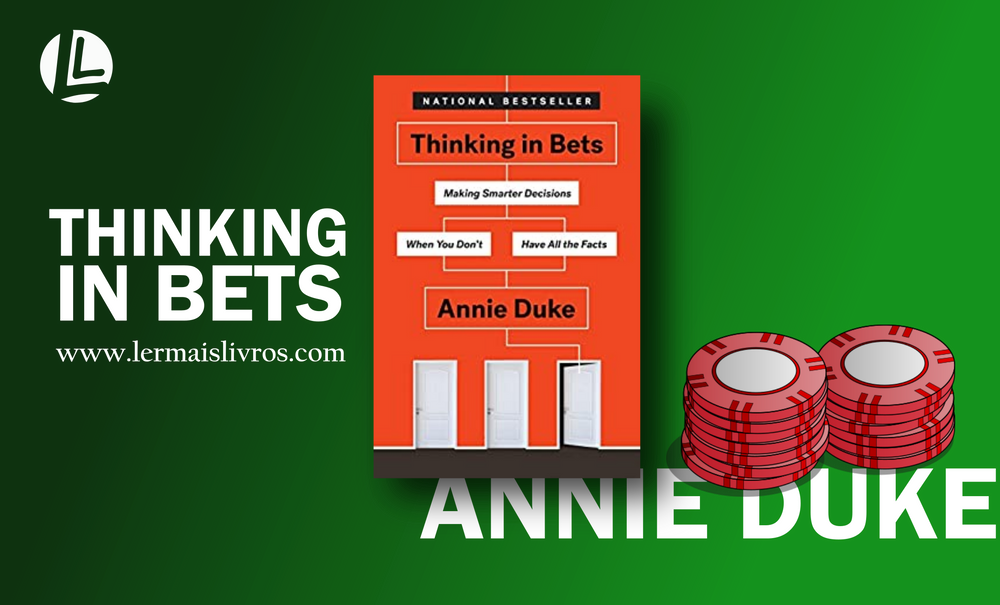Livro Annie Duke - Thinking in Bets