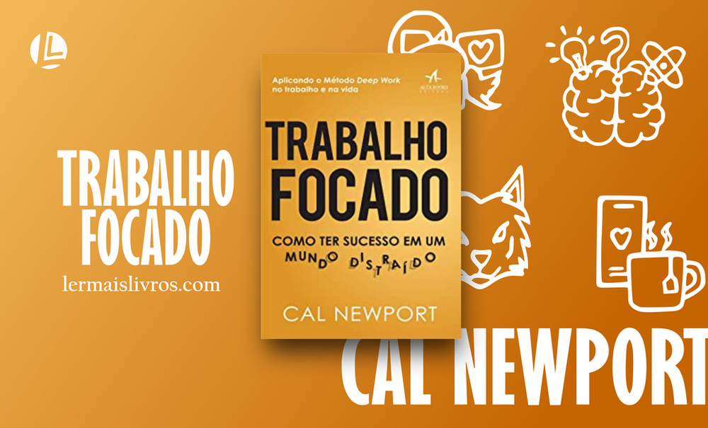 “Trabalho Focado” Cal Newport