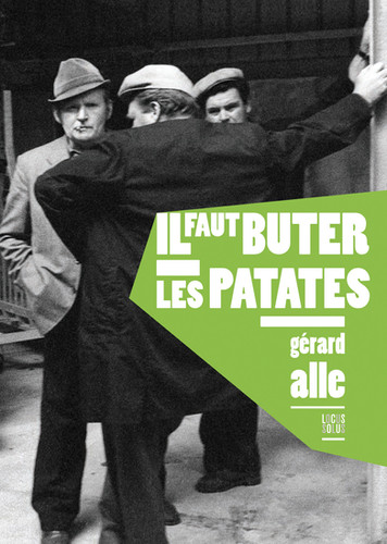 Il faut buter les patates - VERSION NUMERIQUE | Locus Solus édition