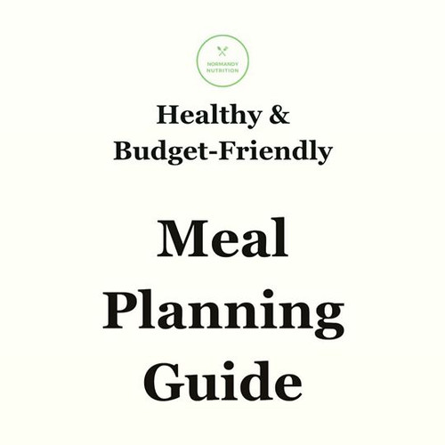 Healthy On A Budget Meal Planning Guide | Normandy Nutrition
