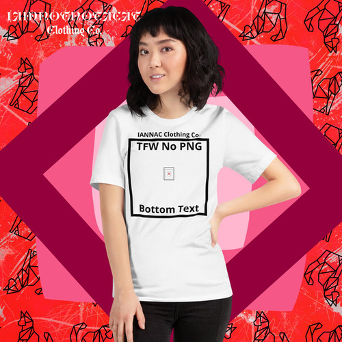 TFW No PNG/Bottom Text Meme Template Tee Shirt | Thecatishere