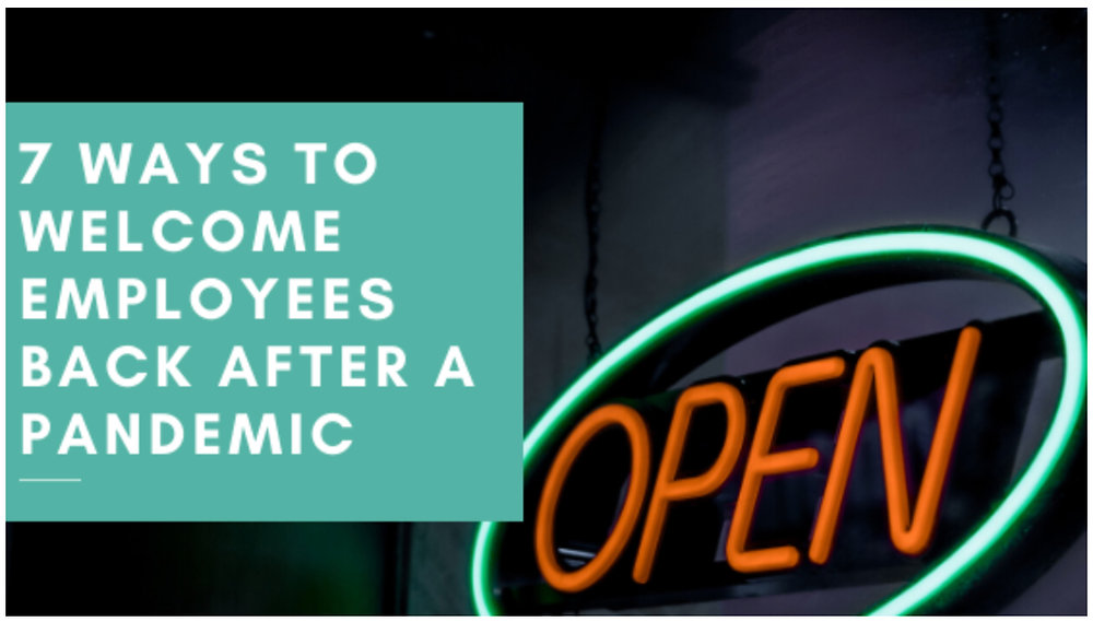 7 Ways To Welcome Back Employees When It is Covid-Safe