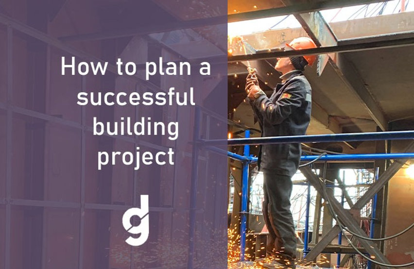 How To Plan a Successful Building Project