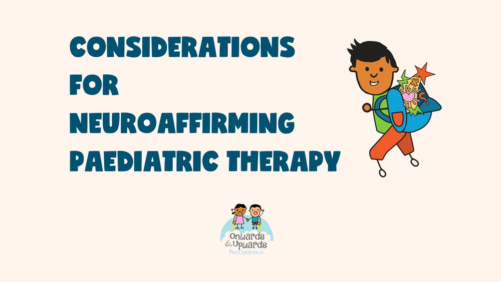 Considerations for Neuroaffirming Paediatric Therapy | O&U Psychology