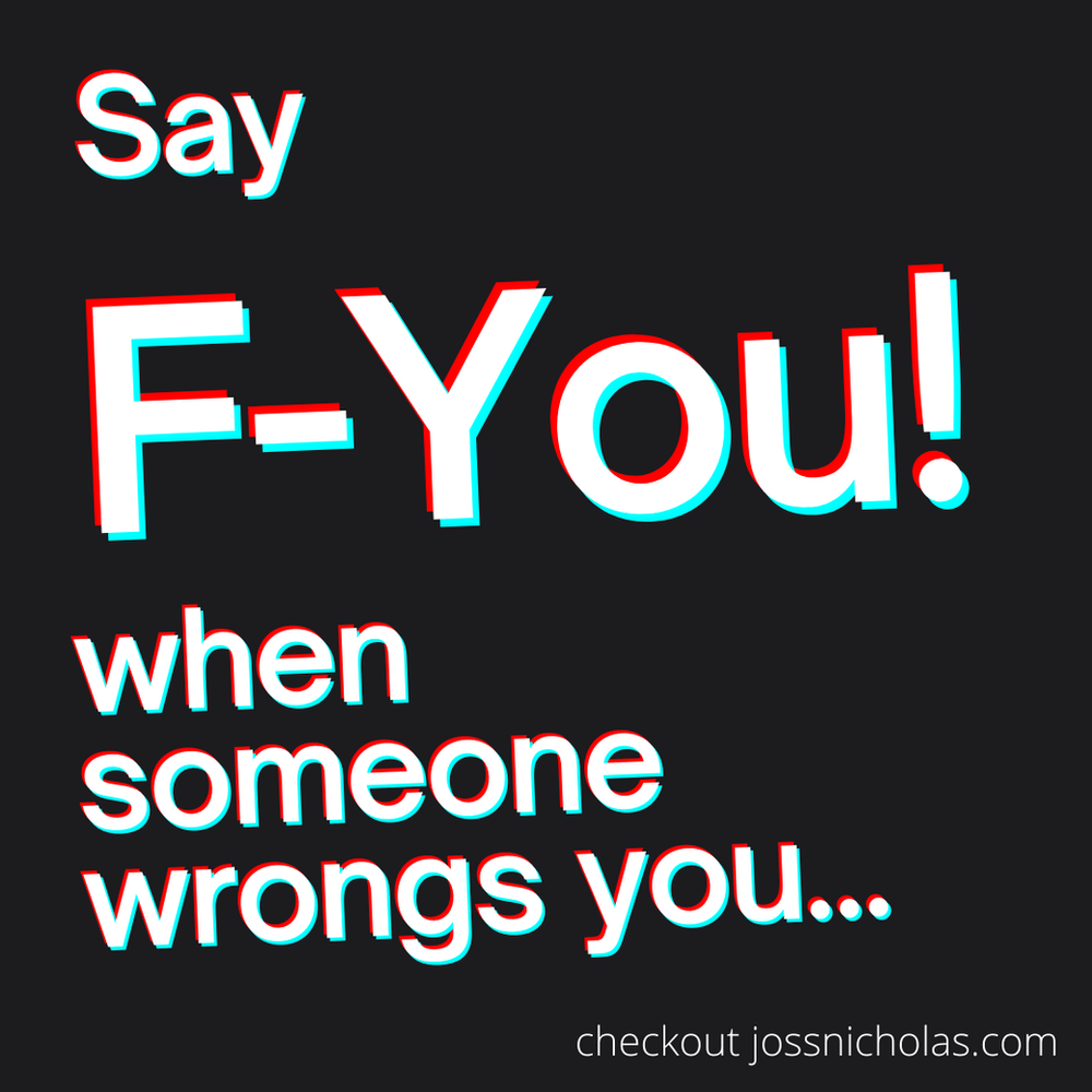 F-You! - The most powerful F-word we can use