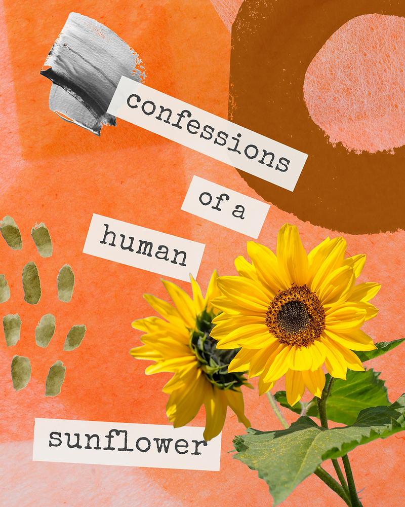 Confessions of a Human Sunflower