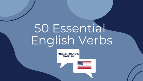 50 Essential English Verbs | McGeeFrancisEnglish