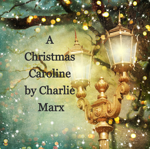 A Christmas Caroline by Charlie Marx