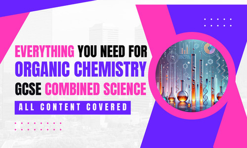 GCSE Combined Science Chemistry: Revision Posters For Organic Chemistry ...