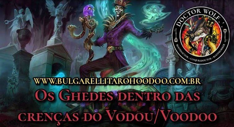 Os Ghedes dentro das crenças do Vodou/Voodoo