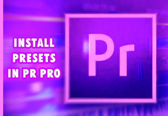 How To Install And Use Presets In Adobe Premiere Pro 2022